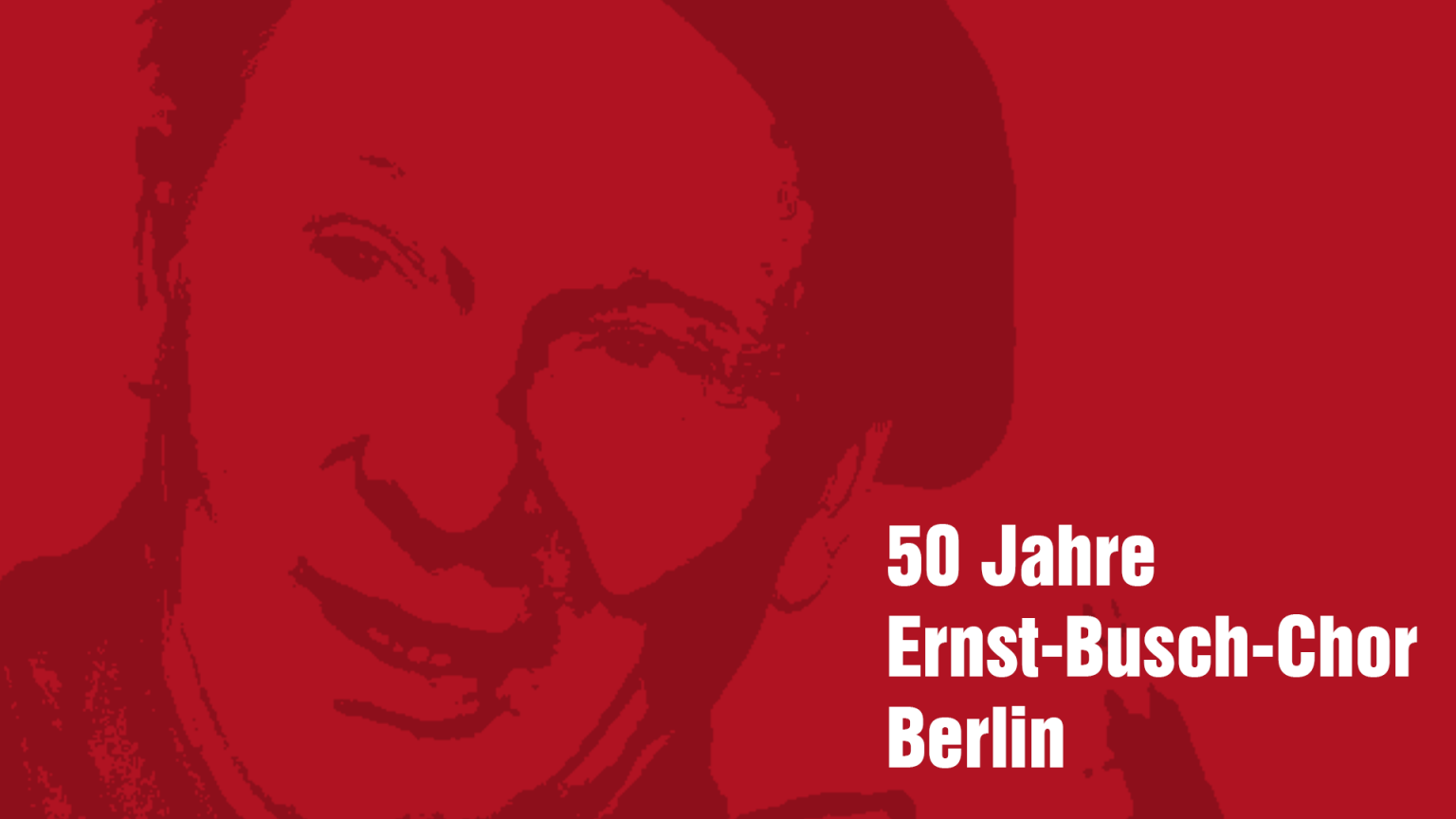 50 Jahre Ernst-Busch-Chor - Wir gratulieren! - Ostdeutsches Kuratorium ...